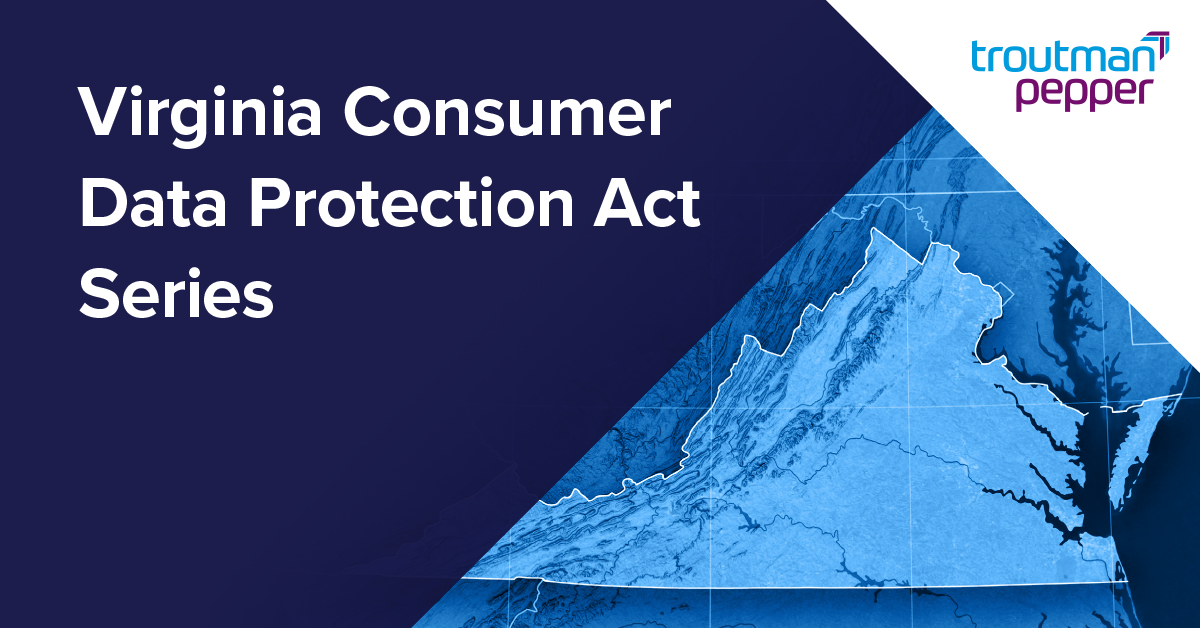 Virginia Consumer Data Protection Act Series Troutman Pepper