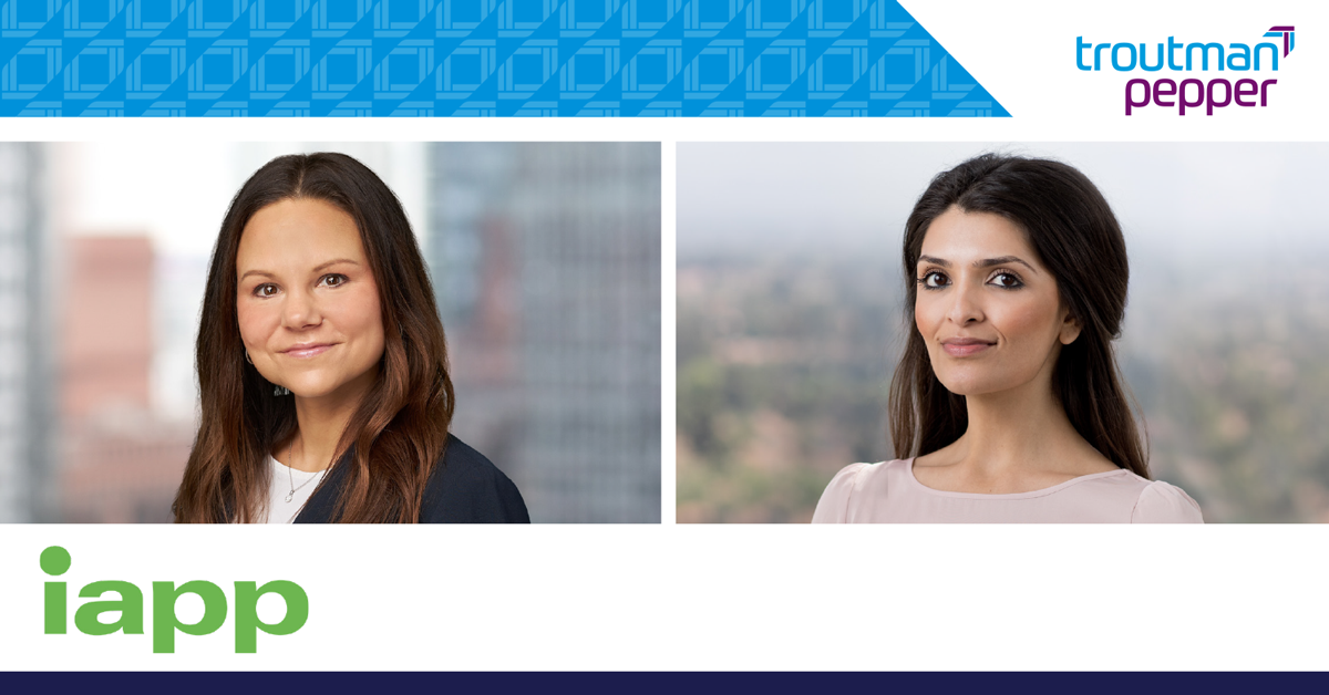 Troutman Pepper’s Molly DiRago and Sadia Mirza to Serve on IAPP ...