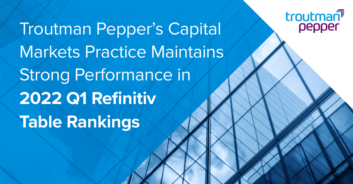 Troutman Pepper's Capital Markets Practice Maintains Strong Performance ...