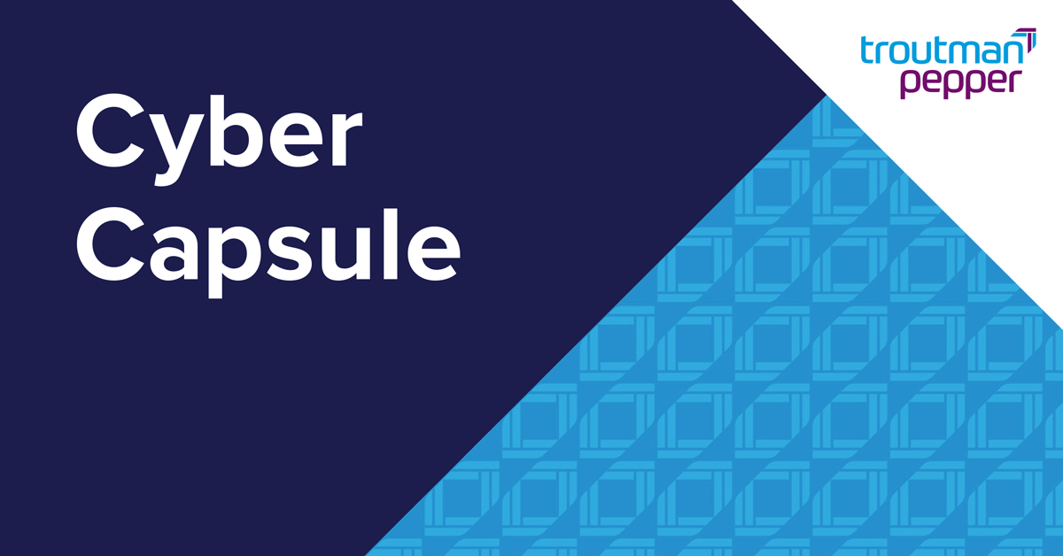 Cyber Capsule - Troutman Pepper Locke