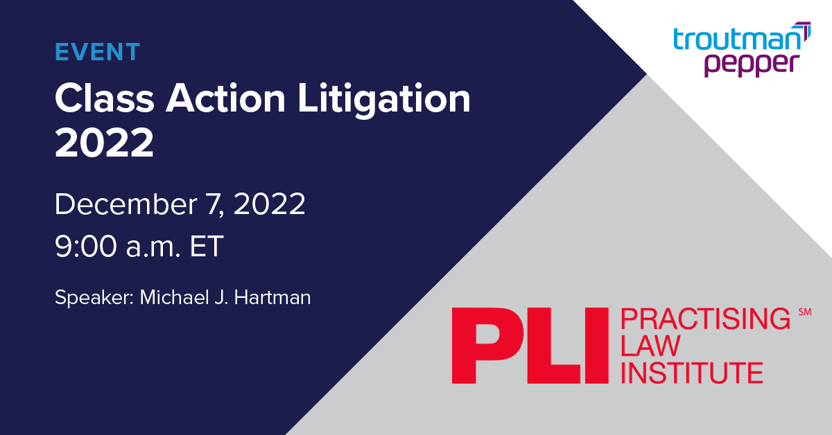 Practising Law Institute (PLI): Class Action Litigation 2022 - Troutman ...
