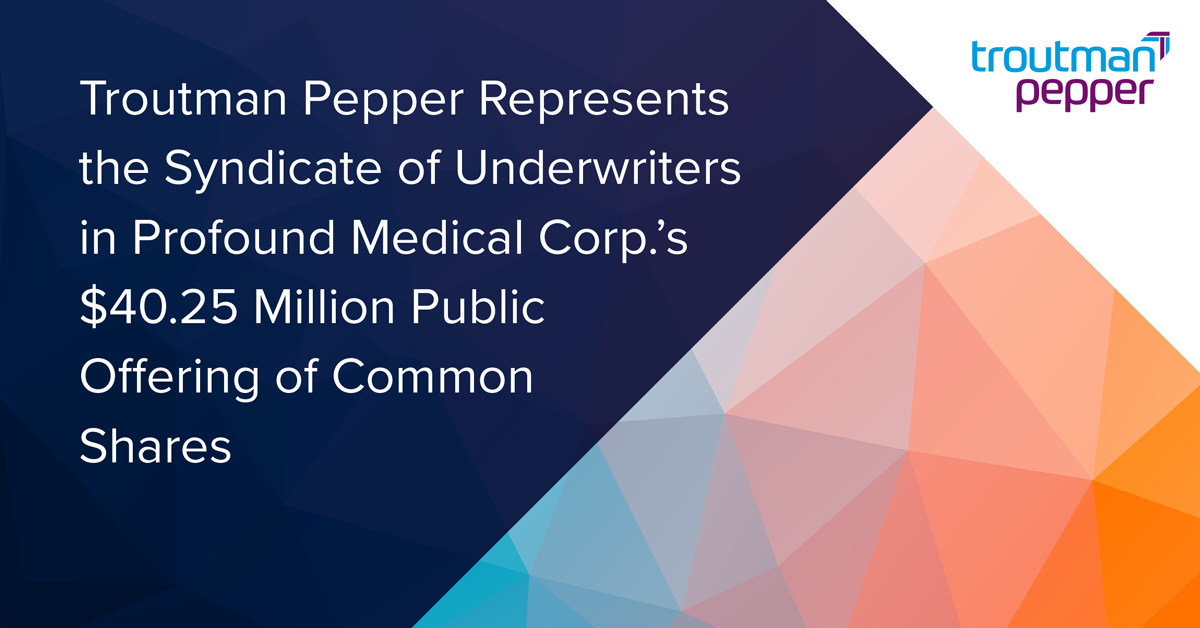Troutman Pepper Represents the Syndicate of Underwriters in Profound ...