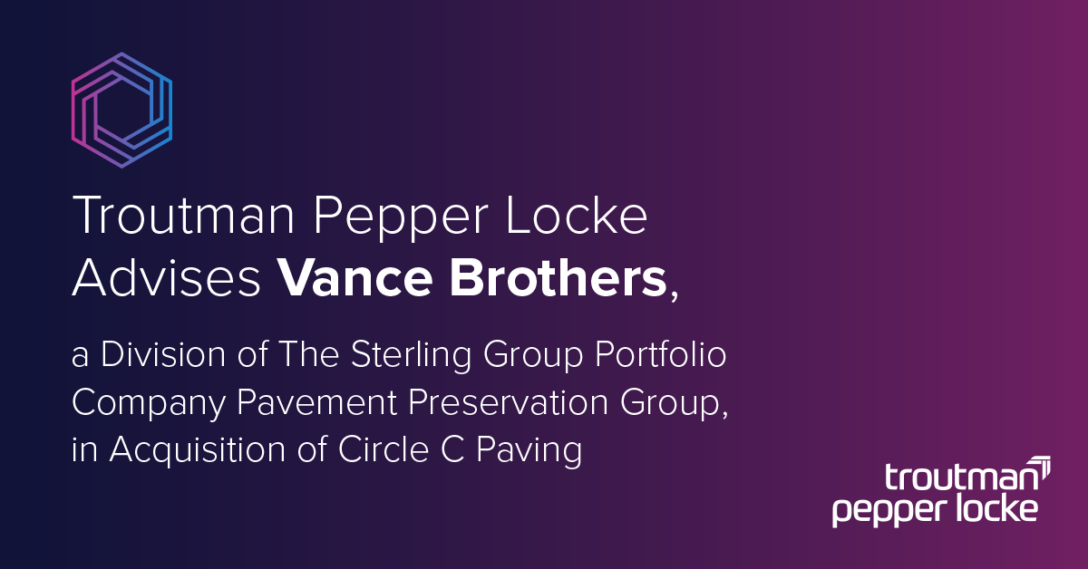 Troutman Pepper Locke Advises Vance Brothers, a Division of The ...