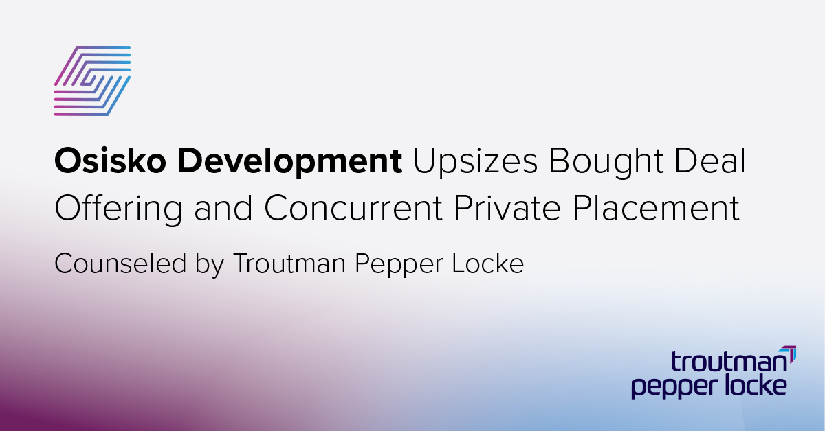 Osisko Development Completes $143.8 Million Bought Deal Public Offering ...