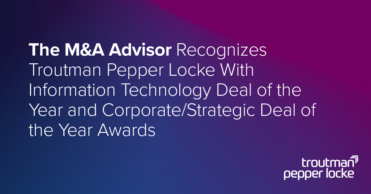 The M&A Advisor Recognizes Troutman Pepper Locke With Information ...