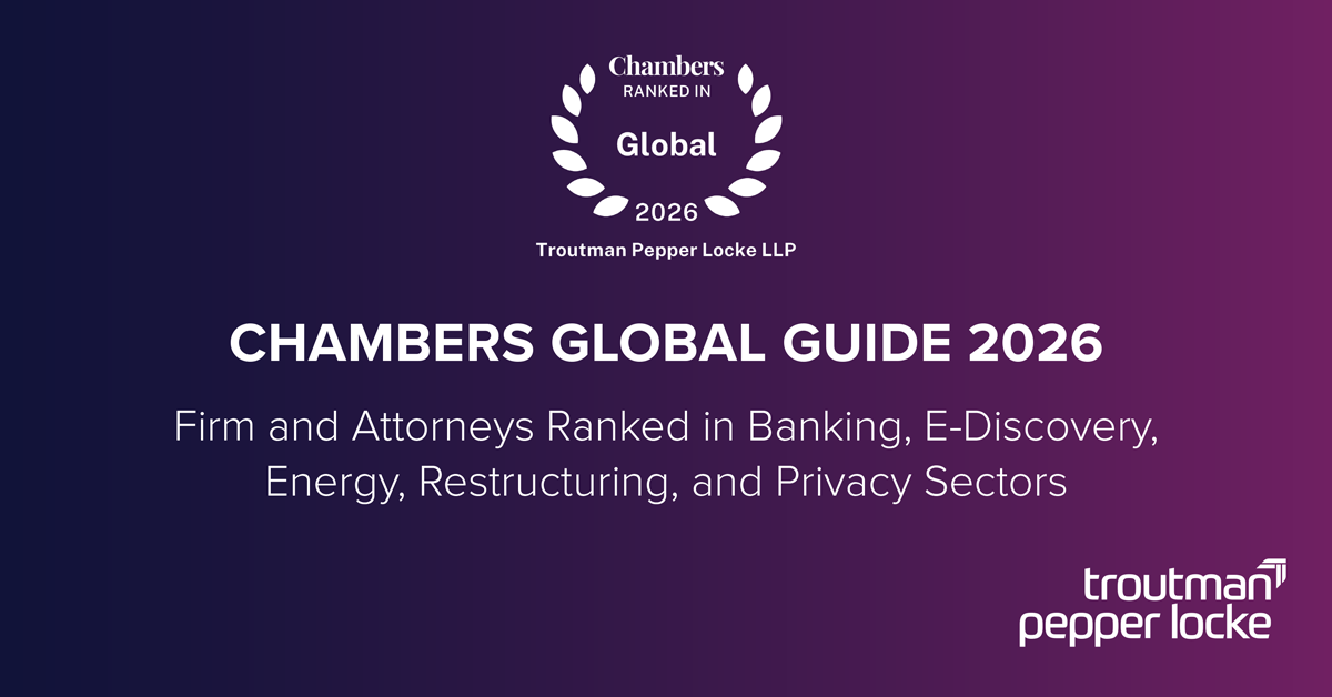 Troutman Pepper Locke Secures Expanded Chambers Global 2026 Rankings ...