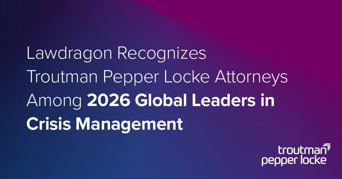 Lawdragon Recognizes Troutman Pepper Locke Attorneys Among 2026 Global ...